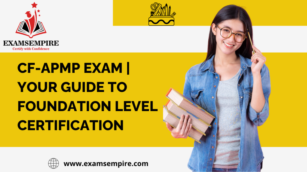 CF-APMP Exam | Your Guide to Foundation Level Certification