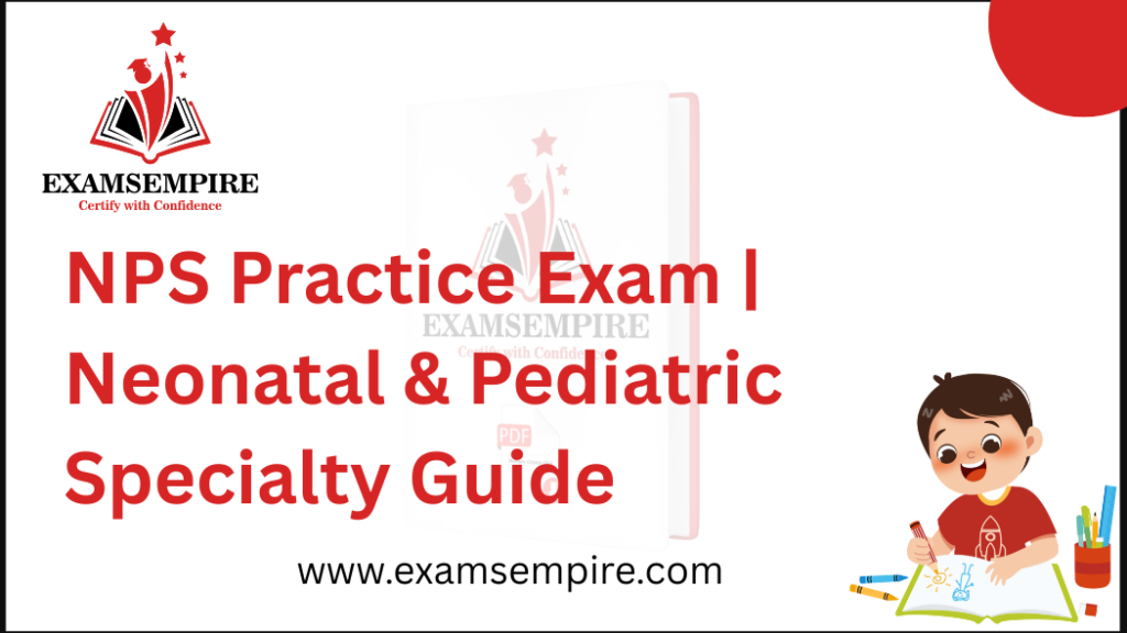 NPS Practice Exam | Neonatal & Pediatric Specialty Guide