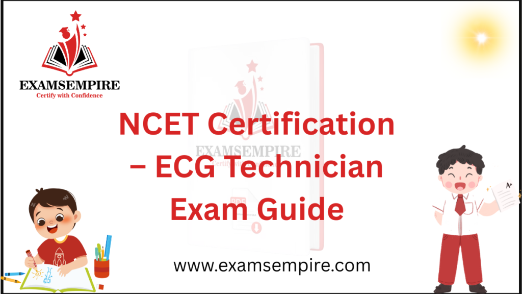 NCET Certification: Ultimate ECG Technician Career Guide